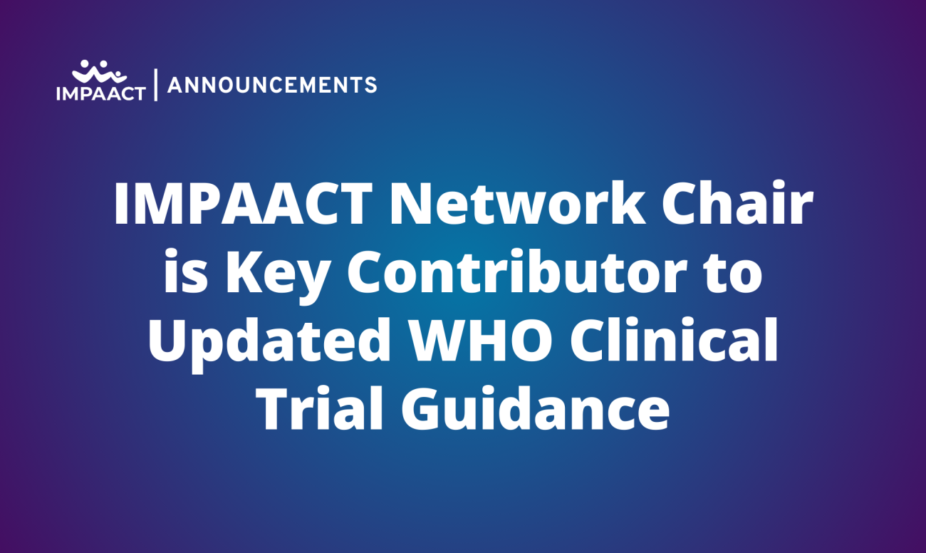 IMPAACT Network Chair is Key Contributor to Updated WHO Clinical Trial Guidance | IMPAACT